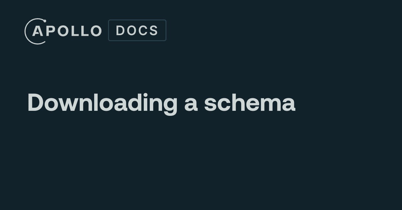 Downloading a schema | Apollo GraphQL Docs